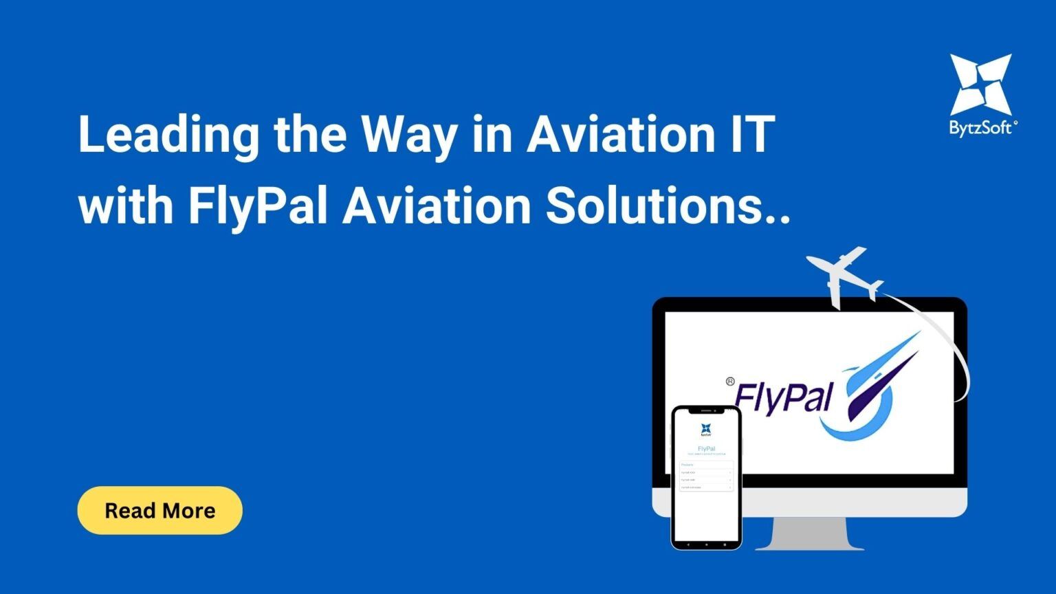 Leading The Way In Aviation IT With FlyPal Aviation Solutions. - Bytzsoft
